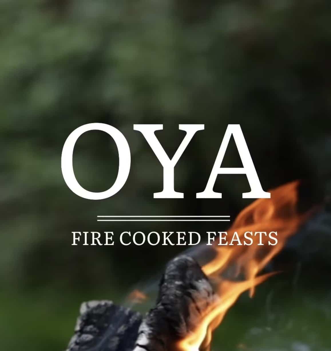 OYA | Fire Cooked Feasts